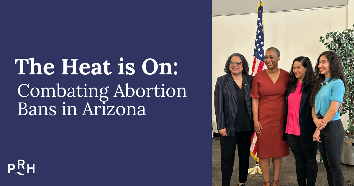 The Heat is On: Combating Abortion Bans in Arizona - Physicians for ...